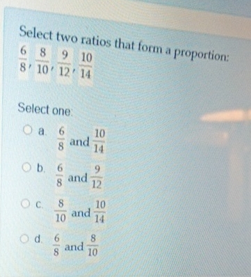 Solved Select two ratios that form a proportion: | Chegg.com