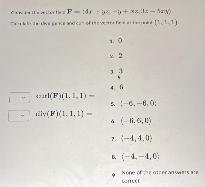 Solved Consider the vector field F= 4x+yz,−y+xz,3z−5xy . | Chegg.com