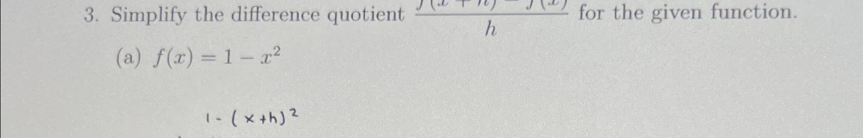 Solved Simplify the difference quotient for the given | Chegg.com