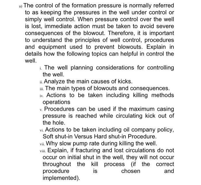 Solved a) The control of the formation pressure is normally | Chegg.com