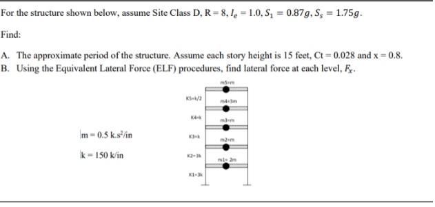 Solved For the structure shown below, assume Site Class D, | Chegg.com