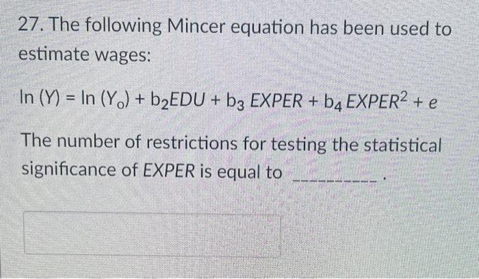 Solved 27. The following Mincer equation has been used to | Chegg.com