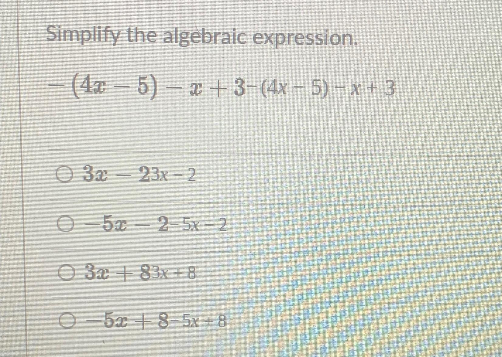 Solved Simplify the algebraic | Chegg.com