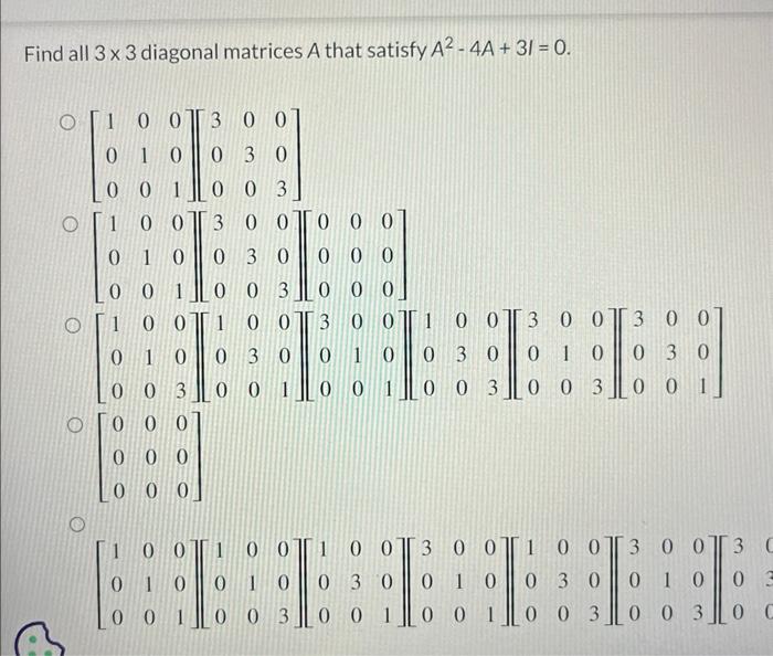 Solved Find all 3×3 diagonal matrices A that satisfy | Chegg.com