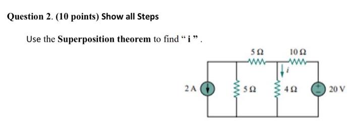 Solved Use the Superposition theorem to find " i " . | Chegg.com