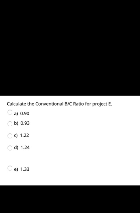 Solved Based on B/C Ratio: The following questions are | Chegg.com