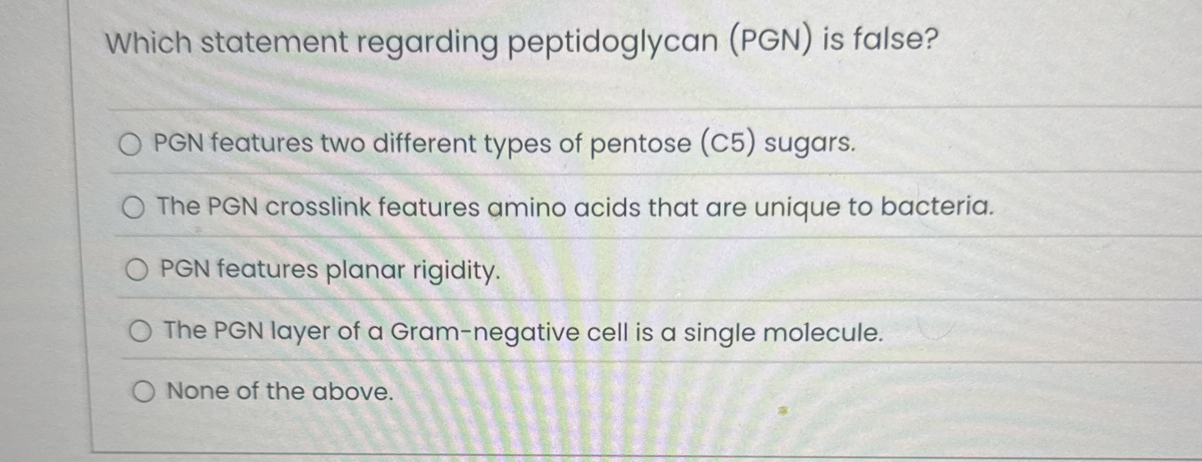 Which statement regarding peptidoglycan (PGN) ﻿is | Chegg.com