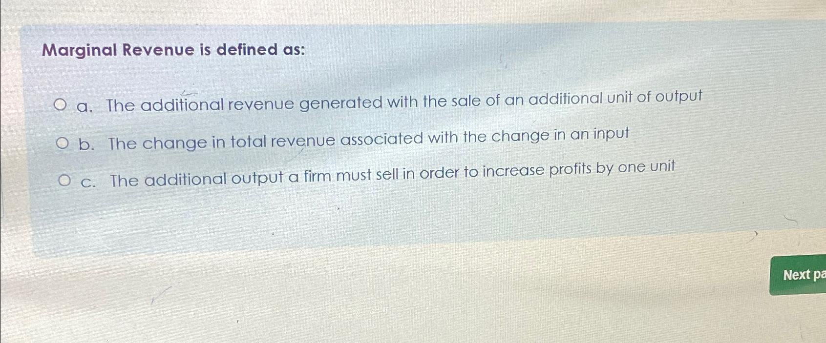 Solved Marginal Revenue is defined as:a. ﻿The additional | Chegg.com