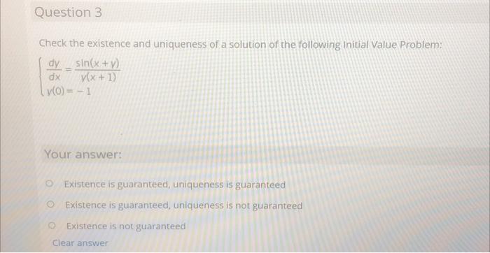 Solved Question 3 Check the existence and uniqueness of a | Chegg.com