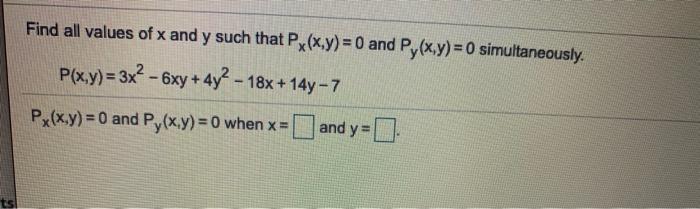 Solved Find all values of x and y such that Px(x,y)= 0 and | Chegg.com