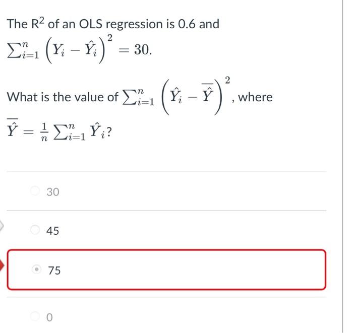 Solved The R2 of an OLS regression is 0.6 and 2 Σ(Υ - Y) = | Chegg.com