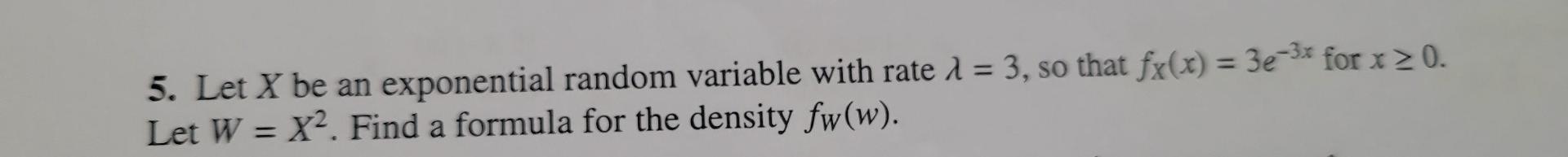Solved 5. Let X be an exponential random variable with rate | Chegg.com
