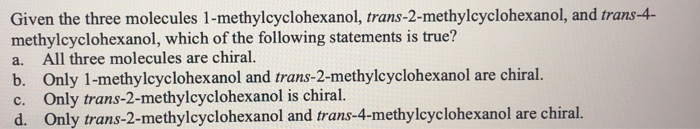 Solved a. Given the three molecules 1-methylcyclohexanol, | Chegg.com