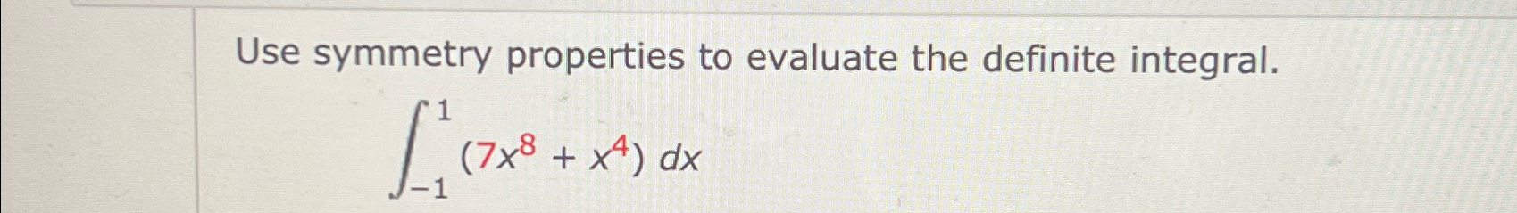 Solved Use symmetry properties to evaluate the definite | Chegg.com