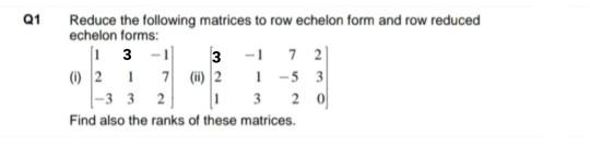 Solved Q1 Reduce the following matrices to row echelon form | Chegg.com