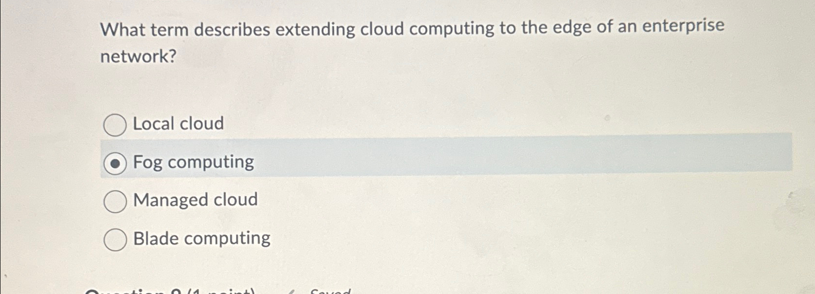 Solved What term describes extending cloud computing to the | Chegg.com
