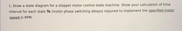 Solved 1. Draw a state diagram for a stepper motor control | Chegg.com