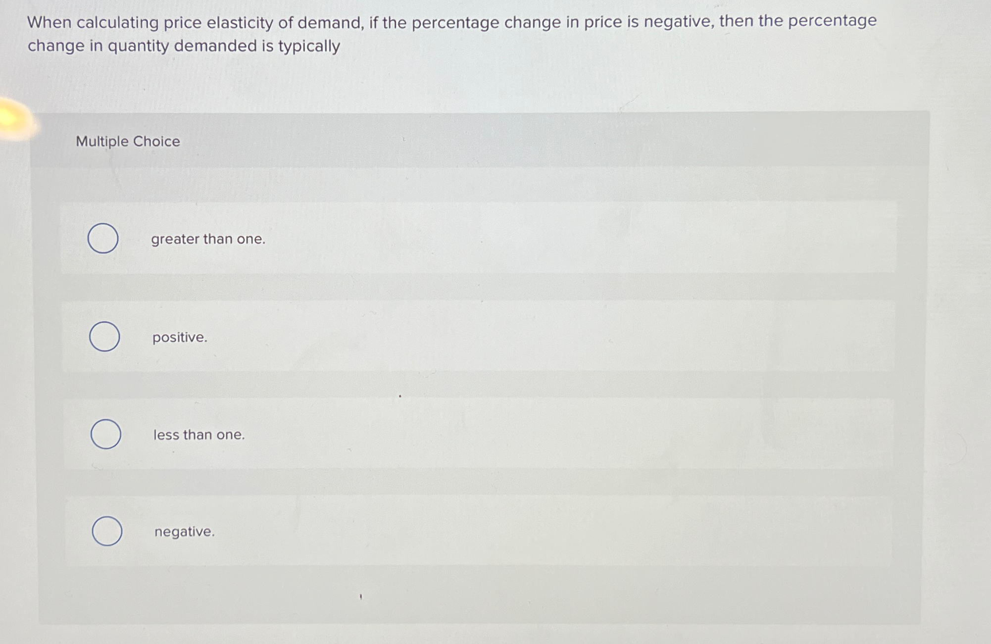 Solved When calculating price elasticity of demand, if the | Chegg.com
