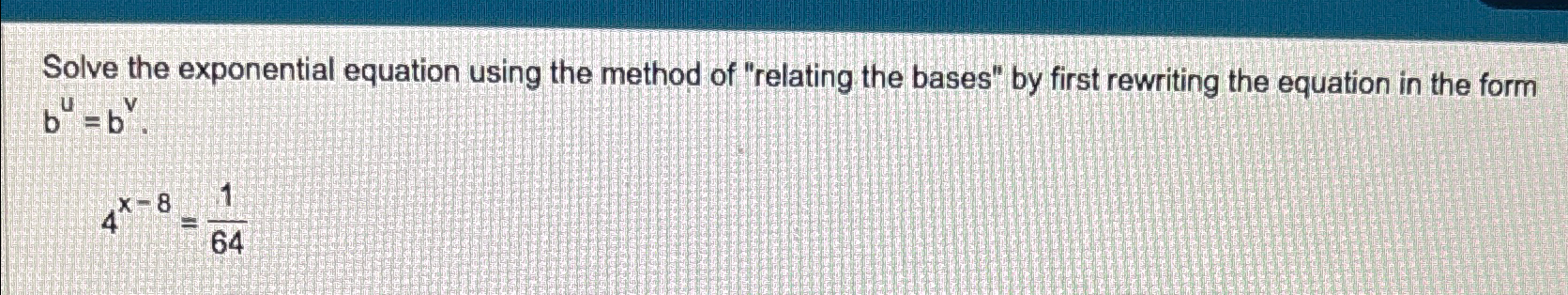 Solved Solve the exponential equation using the method of | Chegg.com