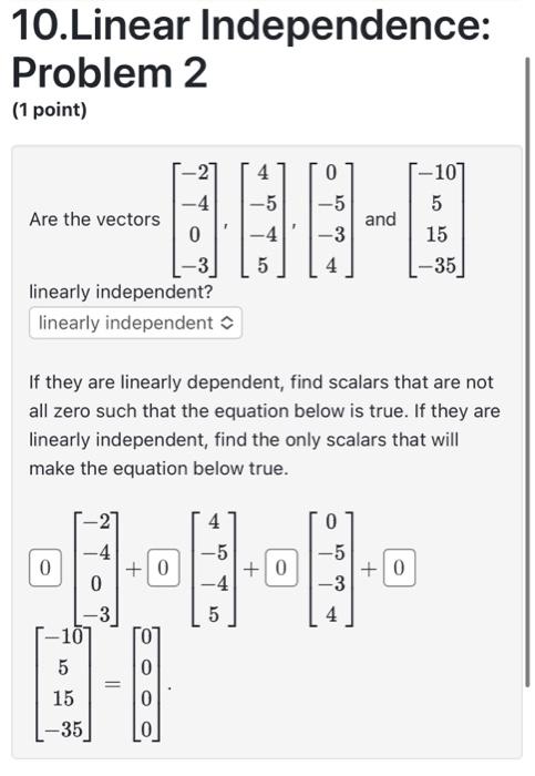 Solved 10.Linear Independence: Problem 2 (1 point) Are the | Chegg.com