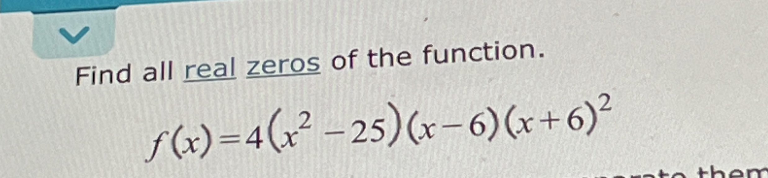 Solved Find all real zeros of the | Chegg.com