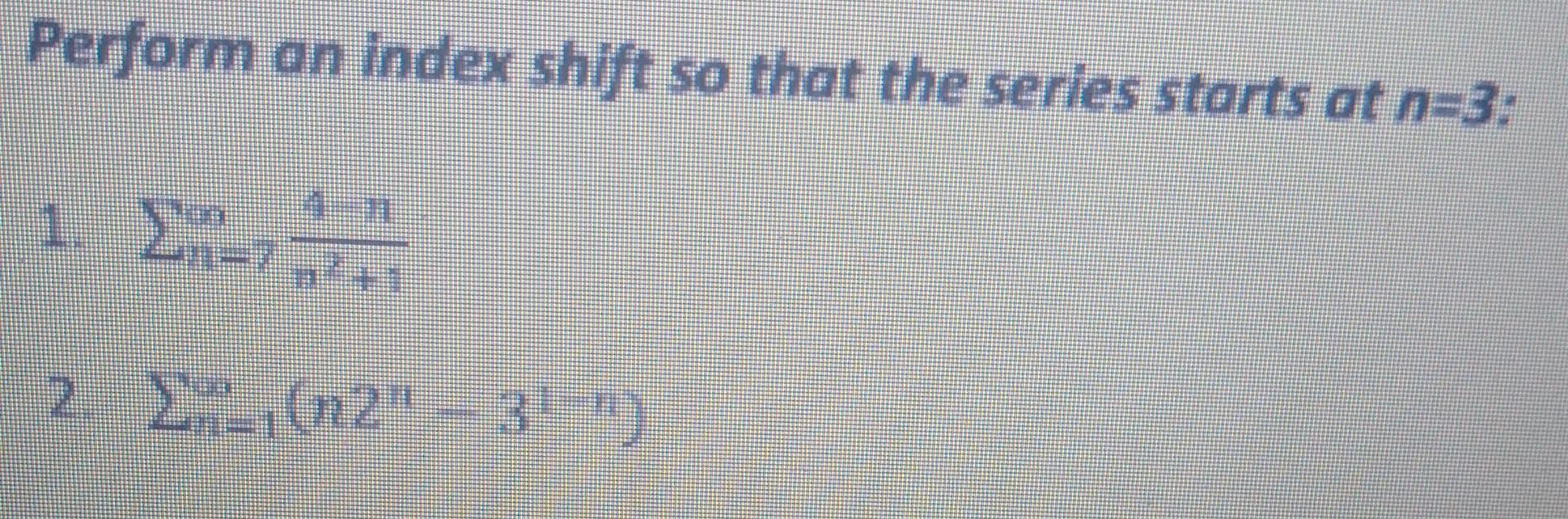 Solved Perform an index shift so that the serles starts at | Chegg.com