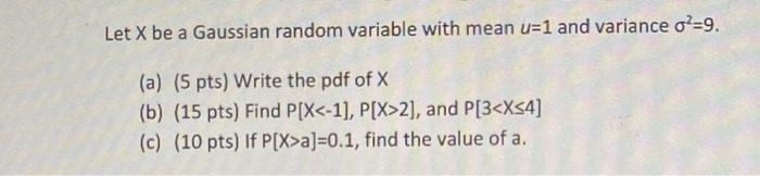 Solved Let X be a Gaussian random variable with mean u=1 and | Chegg.com