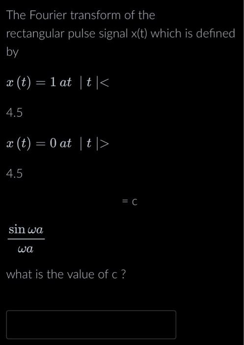 Solved The Fourier transform of the rectangular pulse signal | Chegg.com
