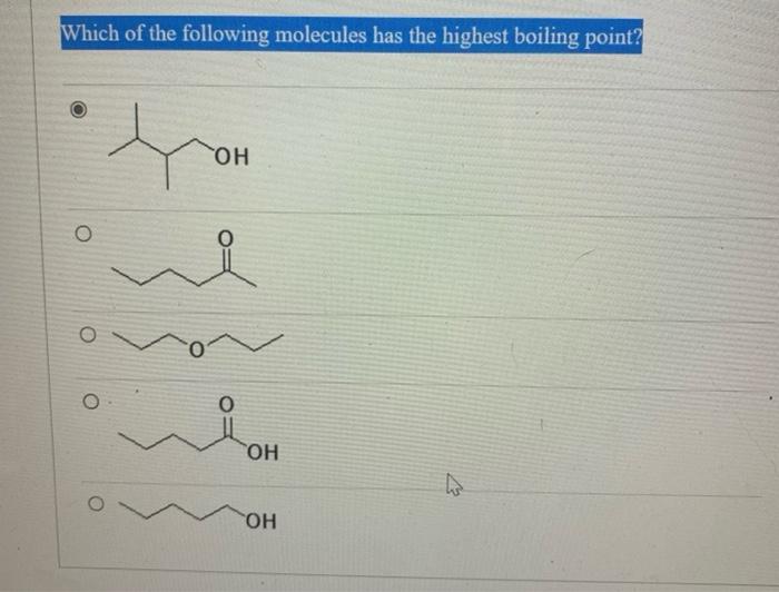 Solved Which of the following molecules has the highest | Chegg.com