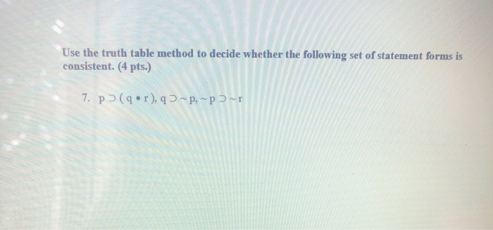 Solved Use the truth table method to decide whether the | Chegg.com
