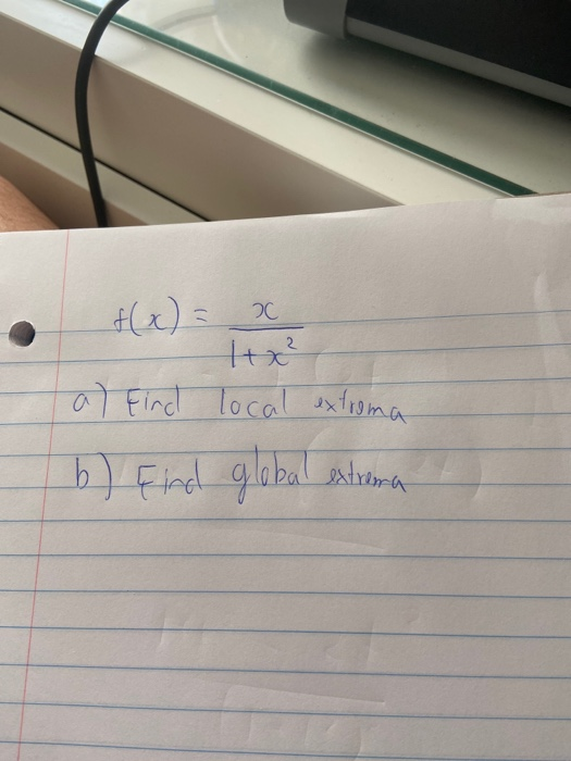 Solved 20 1x² al find local extrema 즙 b) Find global extrema | Chegg.com