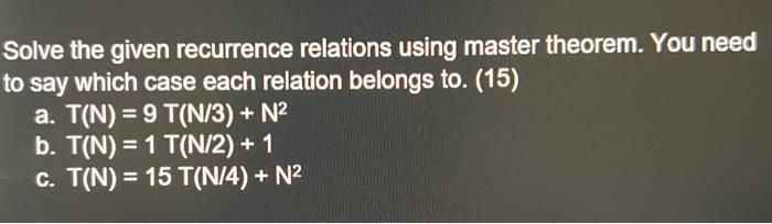 Solved Solve the given recurrence relations using master | Chegg.com