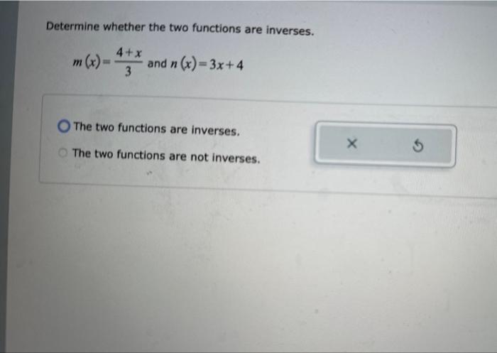 Solved Determine whether the two functions are inverses. | Chegg.com