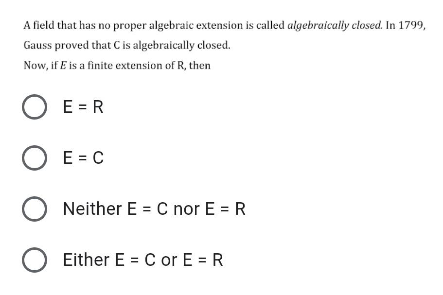 Solved A field that has no proper algebraic extension is | Chegg.com