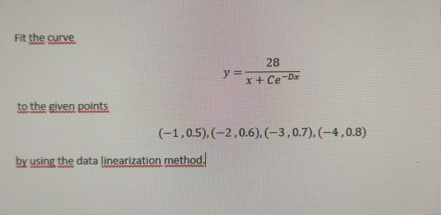 Solved Fit the curve 28 VE x + Ce-Dz to the given points | Chegg.com