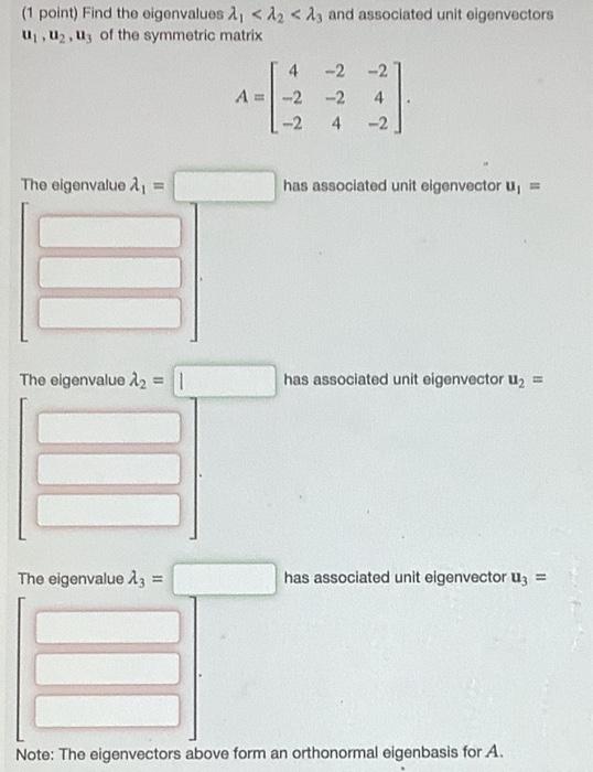 Solved (1 point) Find the eigenvalues λ1