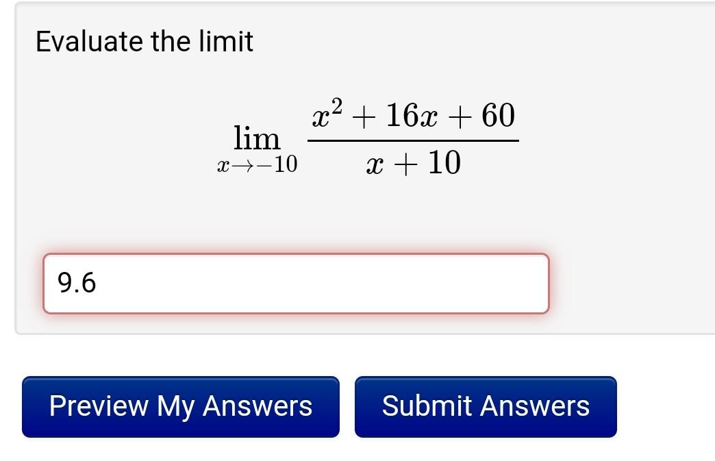 Solved Evaluate the limit limx→−10x+10x2+16x+60 | Chegg.com