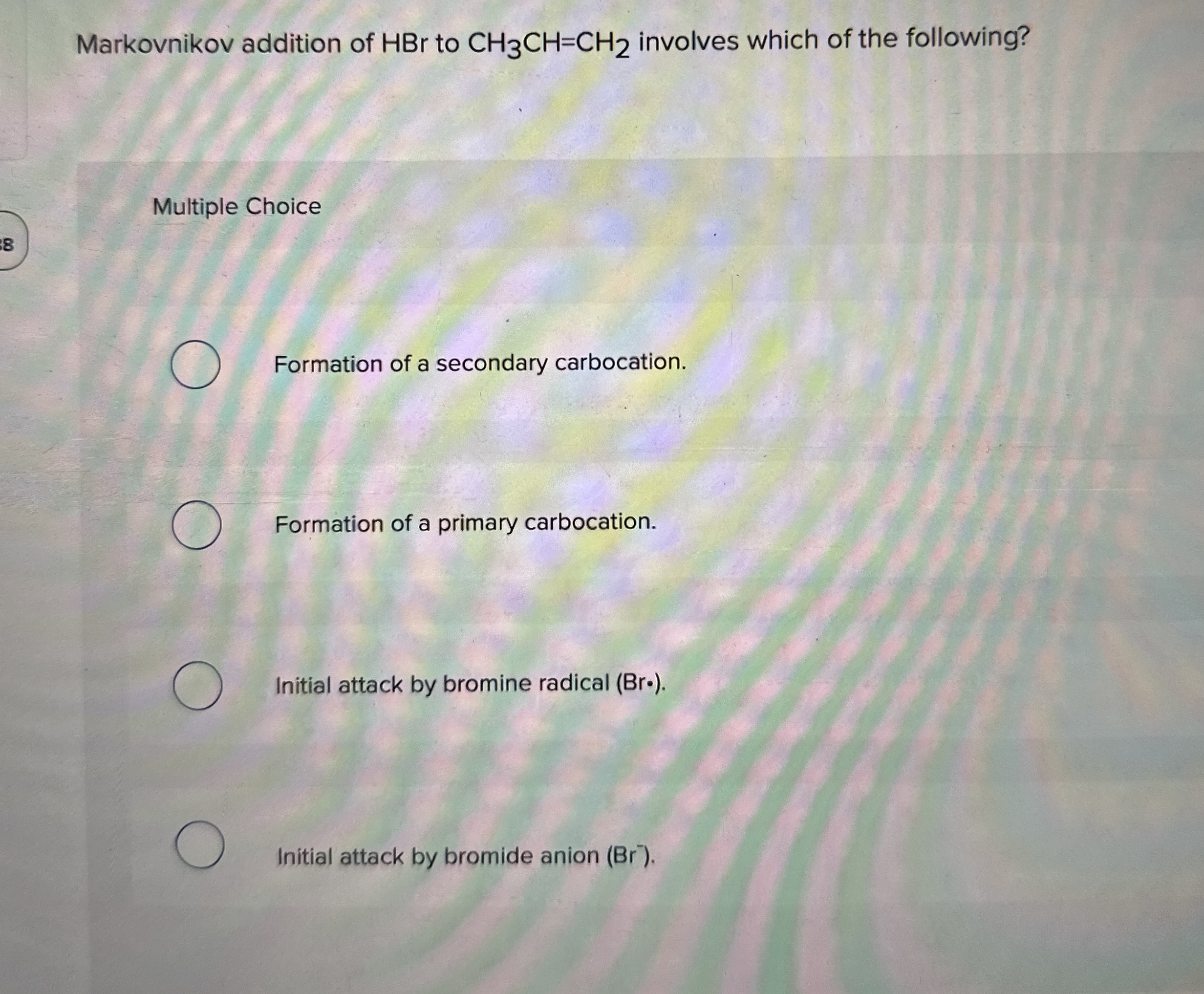 Solved Markovnikov addition of HBr to CH3CH=CH2 ﻿involves | Chegg.com
