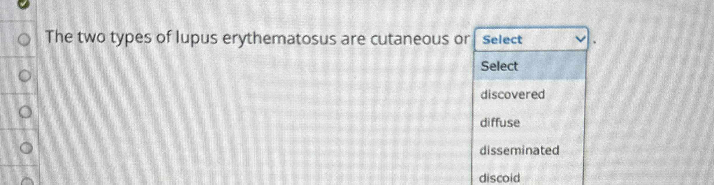 Solved The two types of lupus erythematosus are cutaneous or | Chegg.com