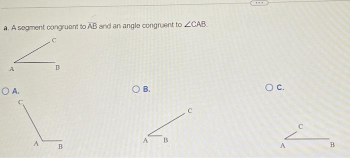 Solved a. A segment congruent to AB and an angle congruent | Chegg.com