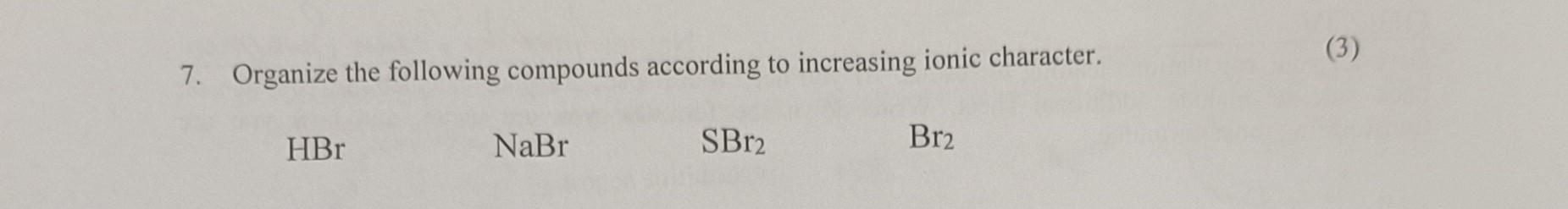 Solved 7. Organize the following compounds according to | Chegg.com