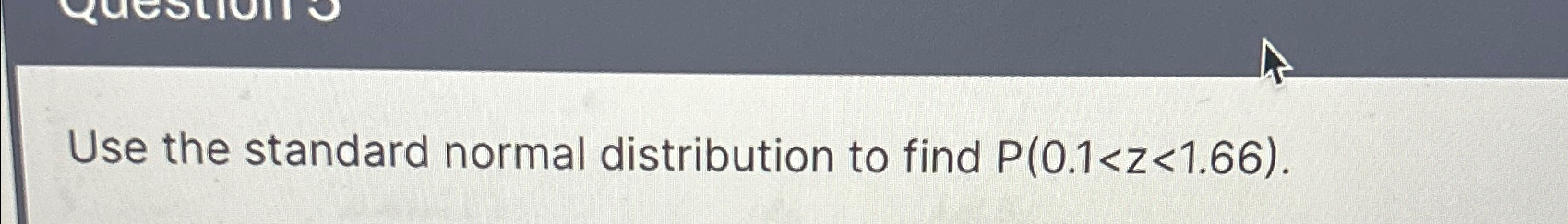 Solved Use the standard normal distribution to find | Chegg.com
