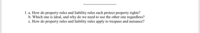 Solved 1. a. How do property rules and liability rules each | Chegg.com