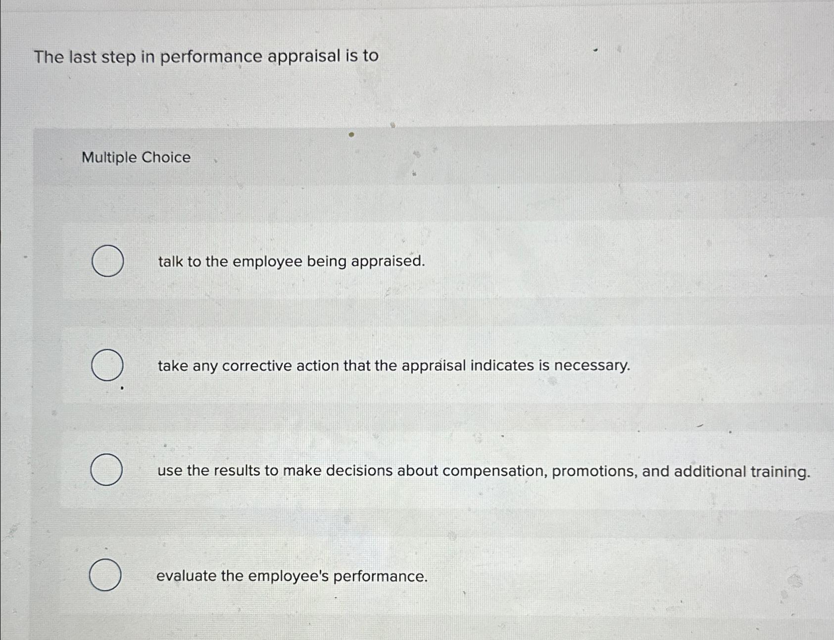 Solved The last step in performance appraisal is toMultiple | Chegg.com