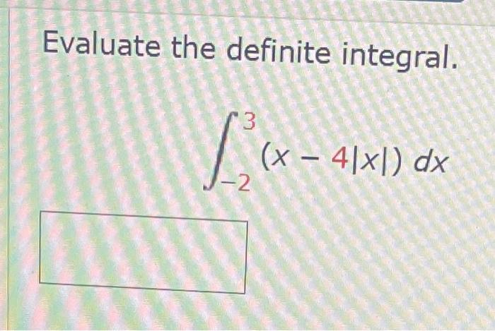Solved Evaluate the definite integral. 3 [ixx-41 (x – 41xD) | Chegg.com