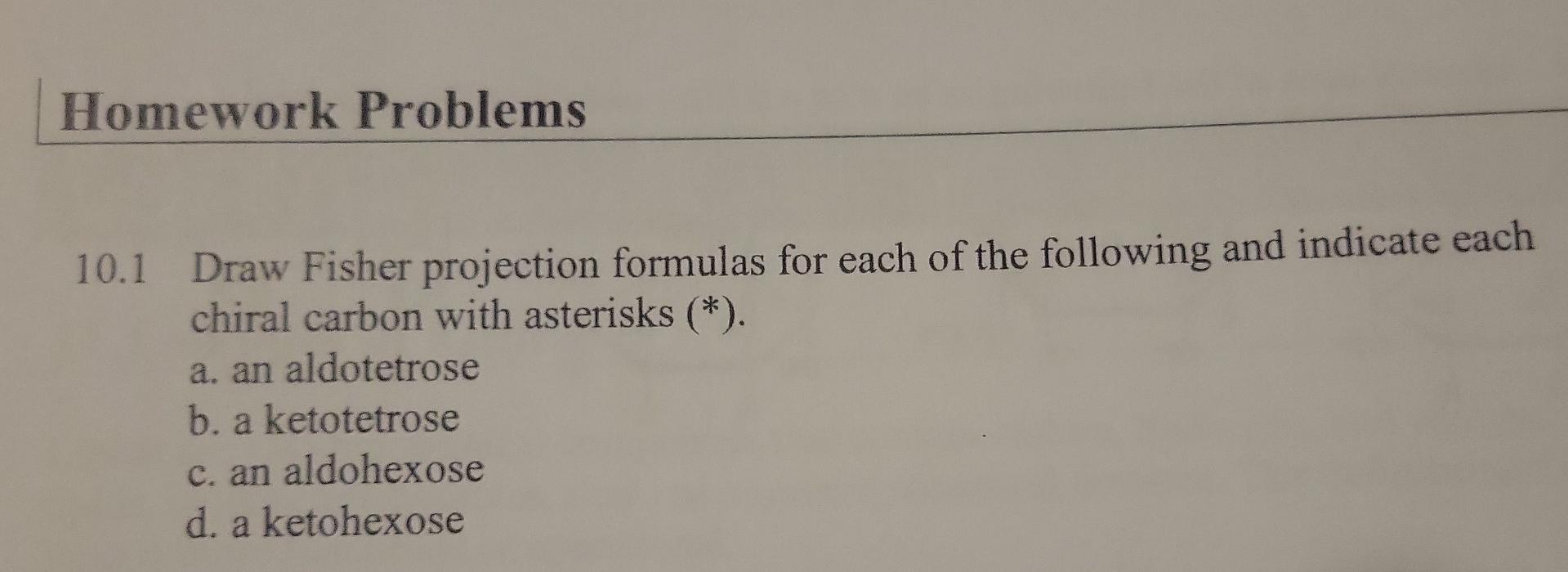 Solved Homework Problems 10.1 Draw Fisher projection | Chegg.com