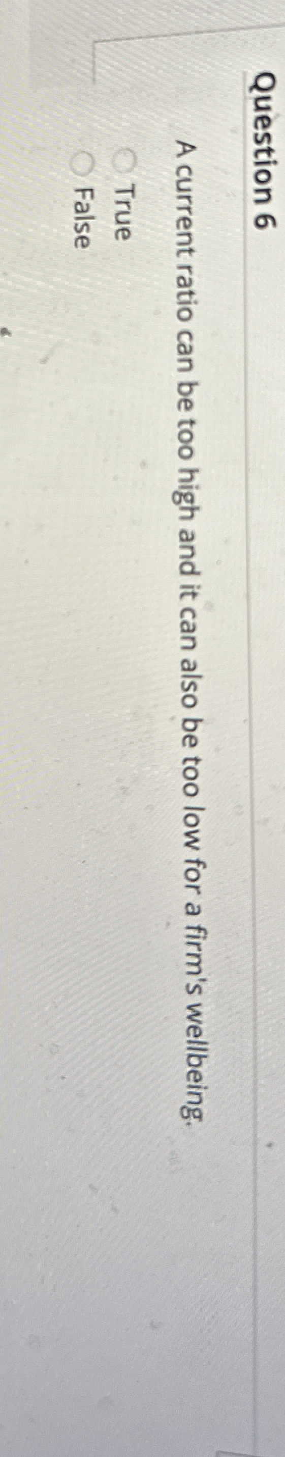 Solved Question 6A current ratio can be too high and it can | Chegg.com