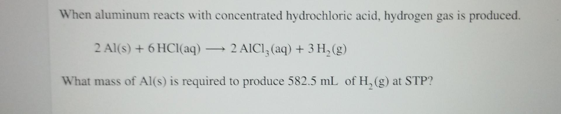 Solved When aluminum reacts with concentrated hydrochloric | Chegg.com