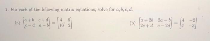 Solved 1. For each of the following matrix equations, solve | Chegg.com