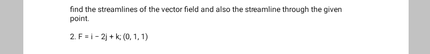 Solved find the streamlines of the vector field and also the | Chegg.com